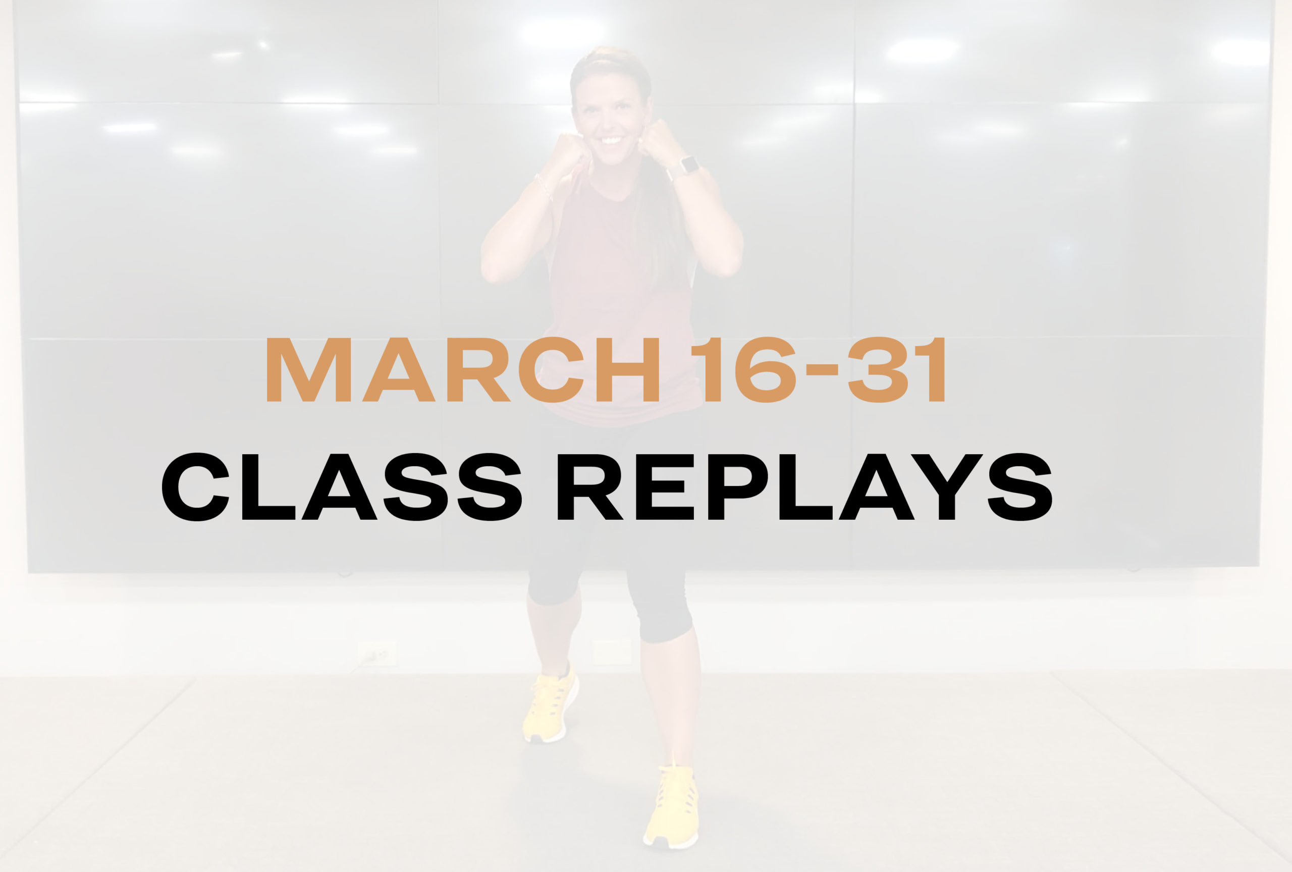 March 16-31 Class Replays - Club Greenwood
